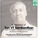 IN MEMORY OF TUN VT SAMBANTHAN – Malaysian Indian Congress