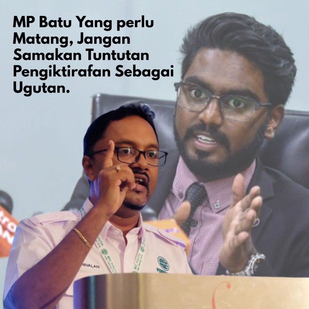 MP Batu yang perlu matang, Jangan samakan tuntutan pengiktirafan ...